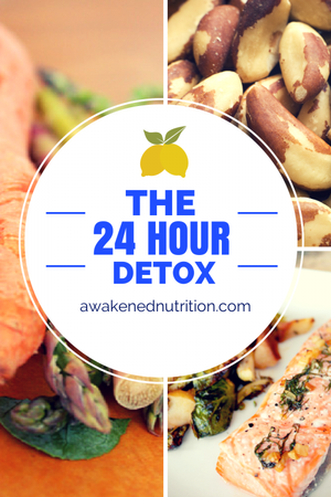 The 24-Hour Detox — Awakened Nutrition & Training | Personal Training ...