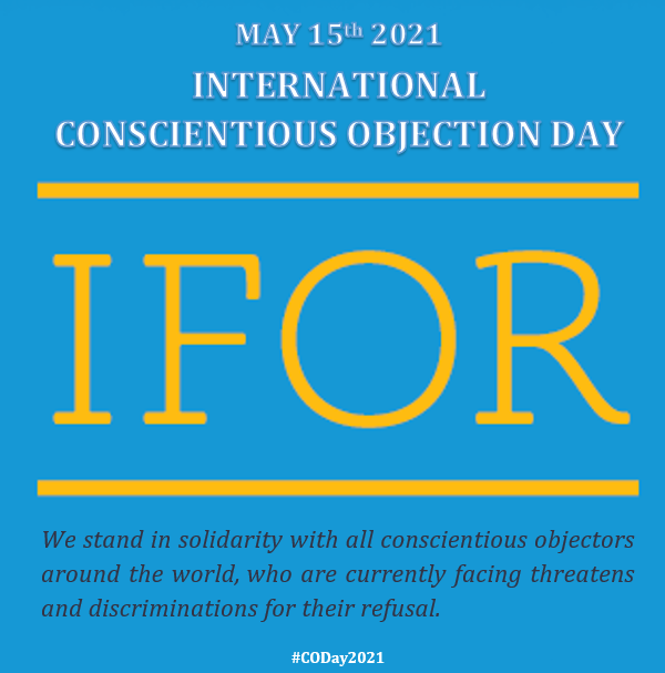 CONSCIENTIOUS OBJECTION TO MILITARY SERVICE #CODay2021 — IFOR