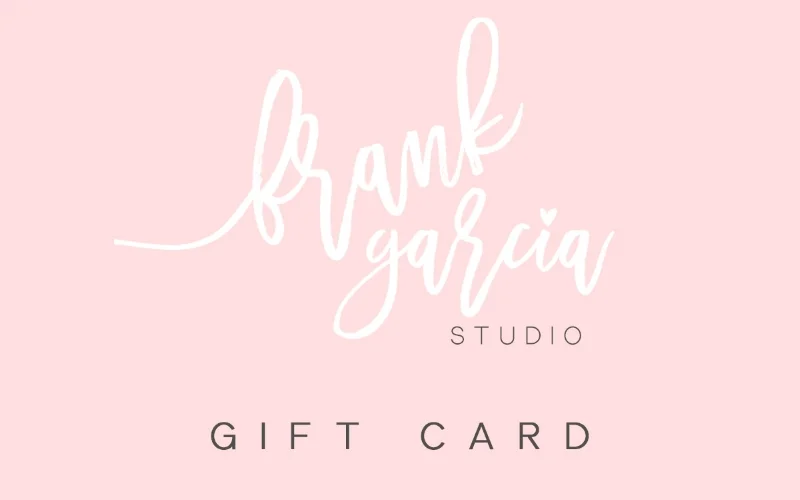 Studio Gift Cards — Frank Garcia Studio