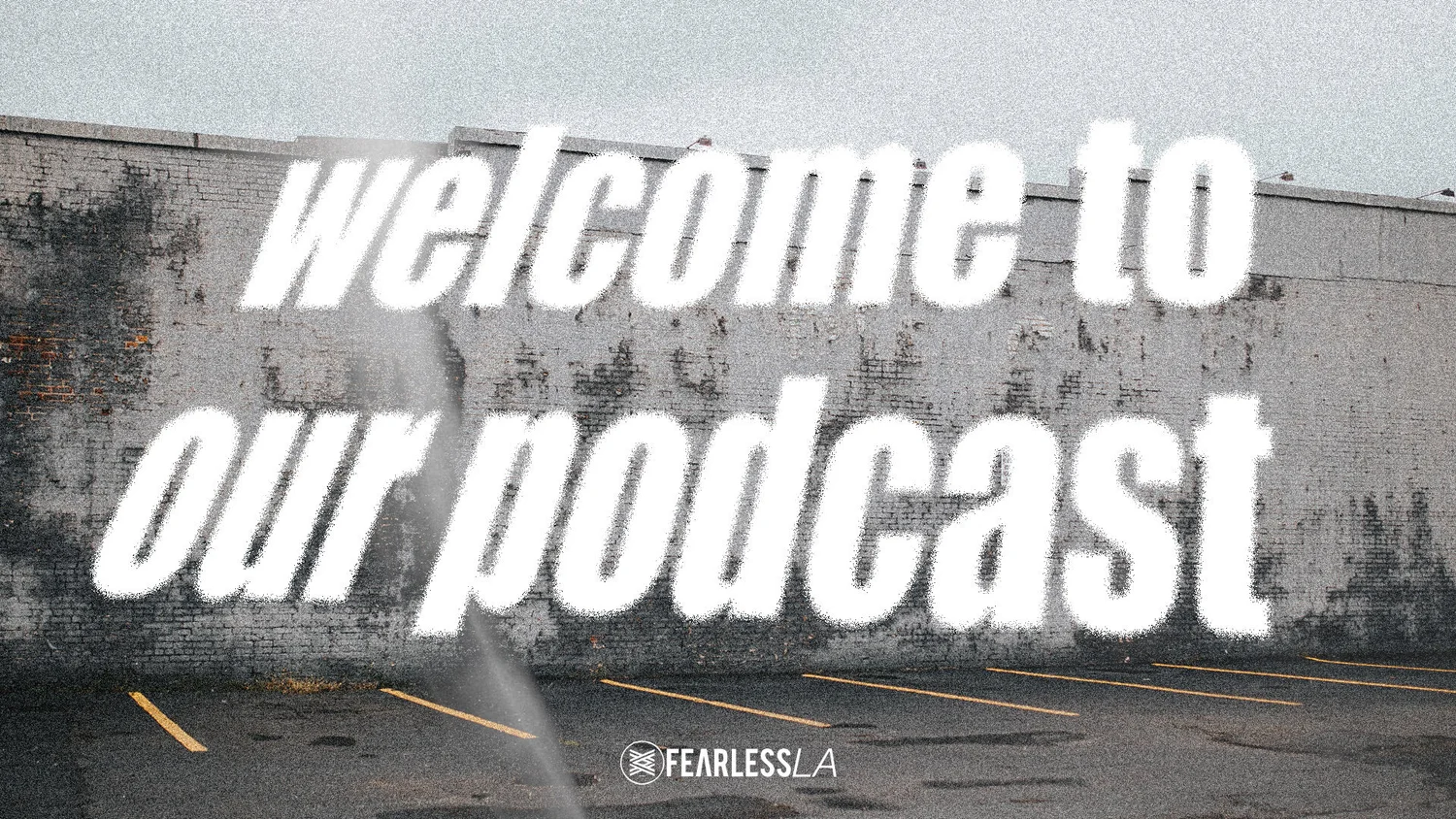 Podcast — Fearless Church