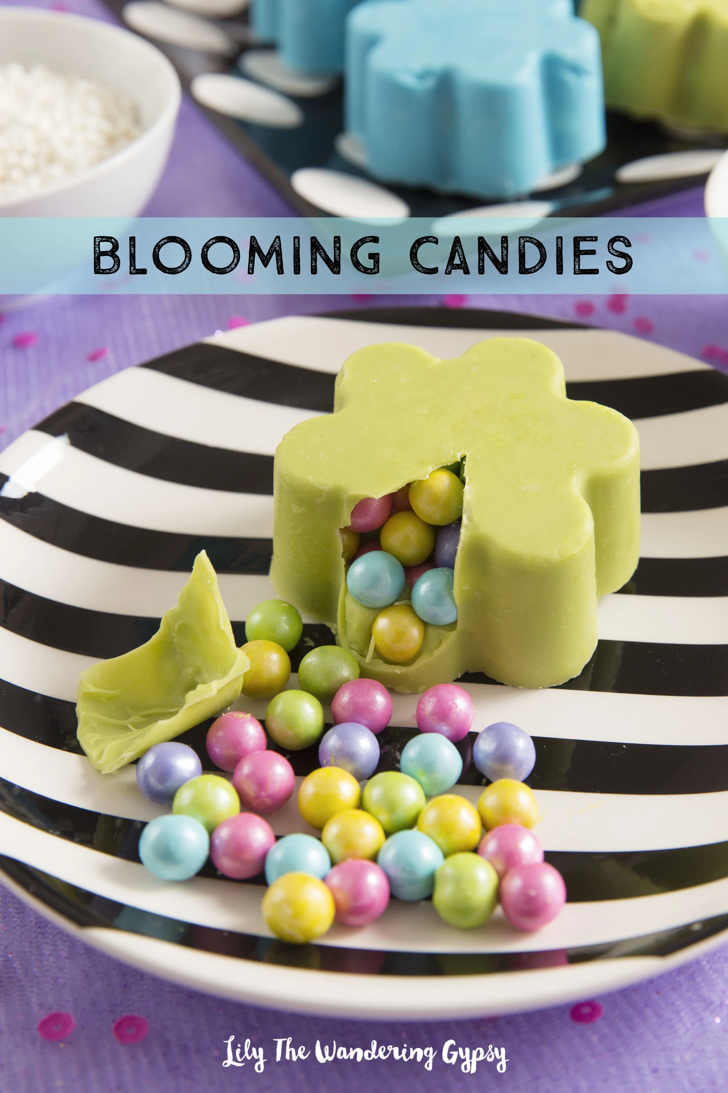 How To Make Blooming Candies — Lily The Wandering Gypsy
