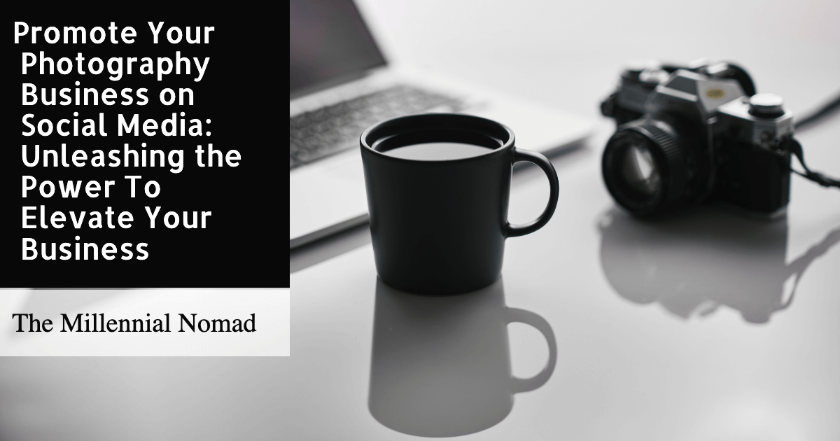 Advertising In Photography With Social Media: Unleashing the Power To ...