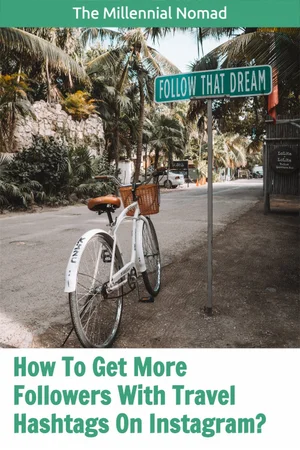 How To Get More Followers With Travel Hashtags On Instagram? | AI ...