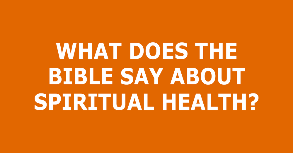 What Does the Bible Say About Spiritual Health? — Trustworthy Word