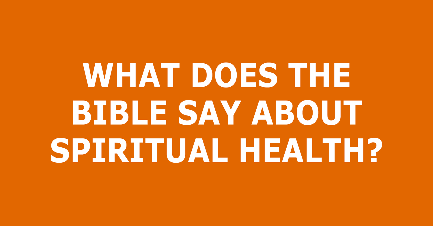 What Does the Bible Say About Spiritual Health? — Trustworthy Word