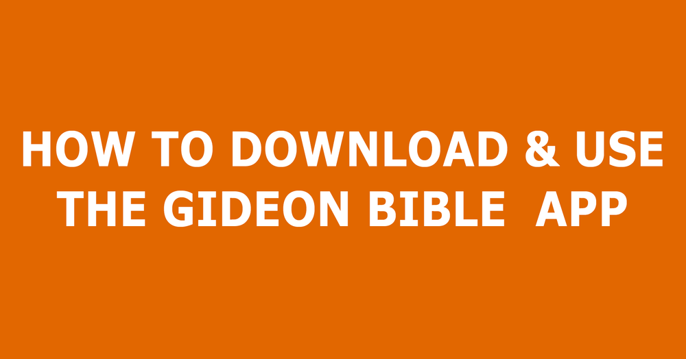 How to Download and Use the Gideon Bible App — Trustworthy Word
