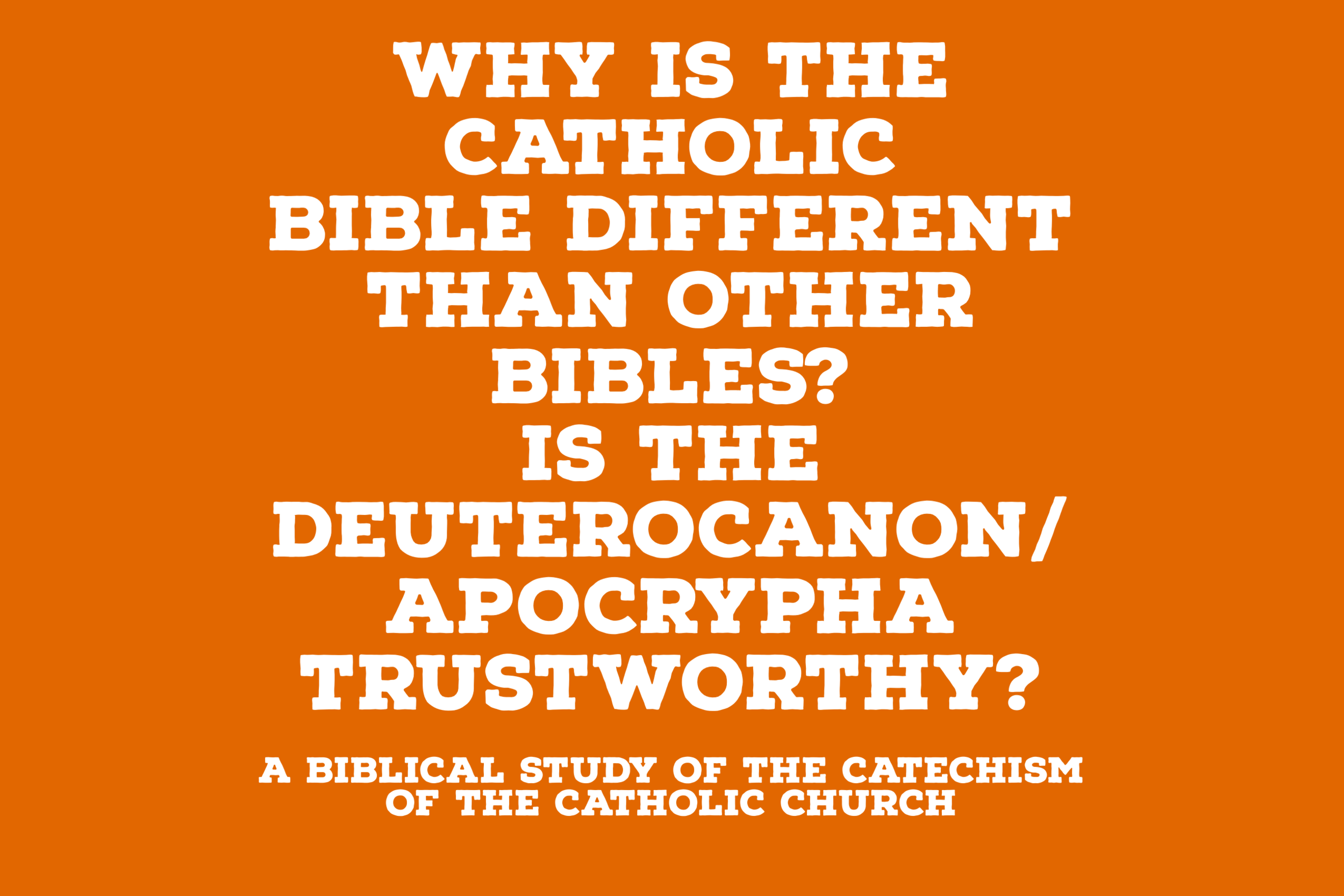 Why is the Catholic Bible Different? Is the Deuterocanon / Apocrypha ...