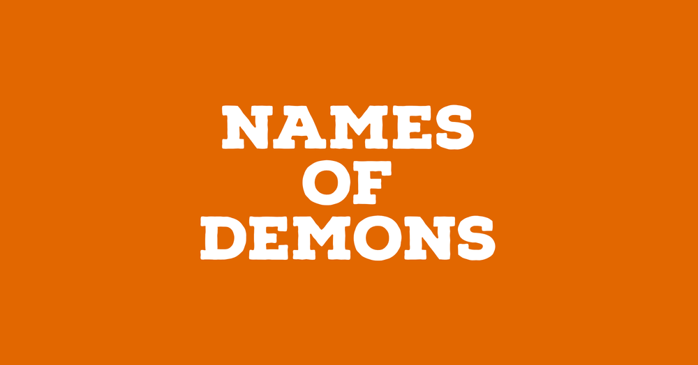 Names of Demons - What can we learn? — Trustworthy Word