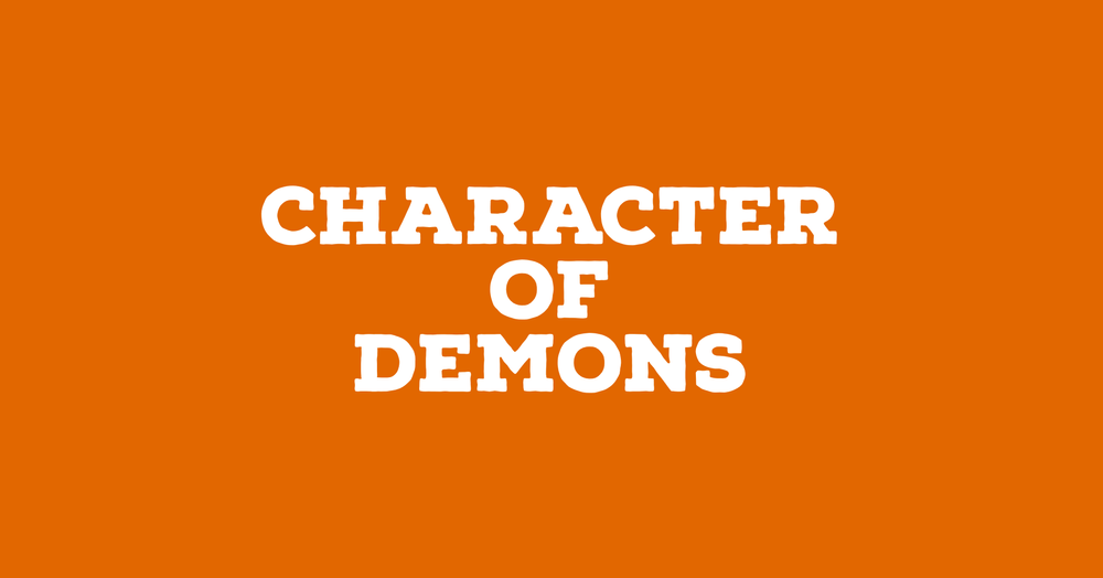 Character of Demons - What Are They Like? — Trustworthy Word