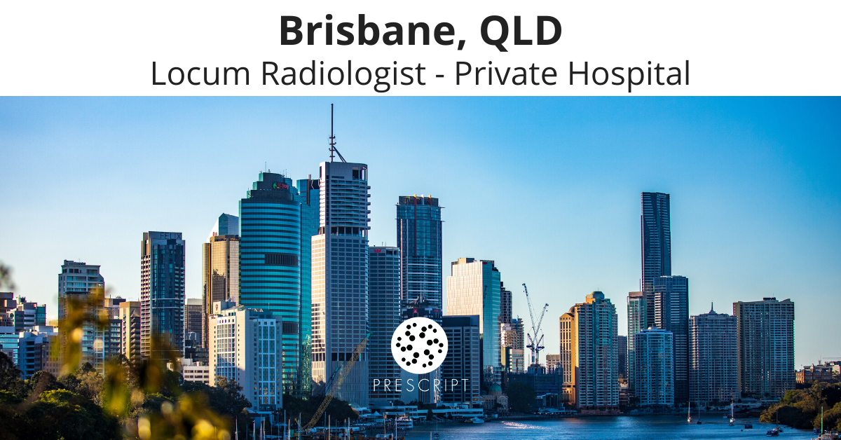 Locum Radiologist | Brisbane, QLD | $3500 Per Day — Prescript Recruitment