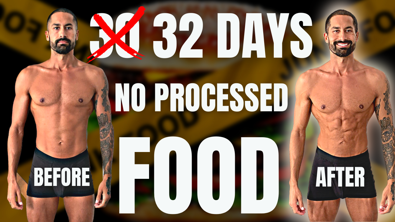 Results From My 30 Day No Processed Food Challenge — N1 Fitness