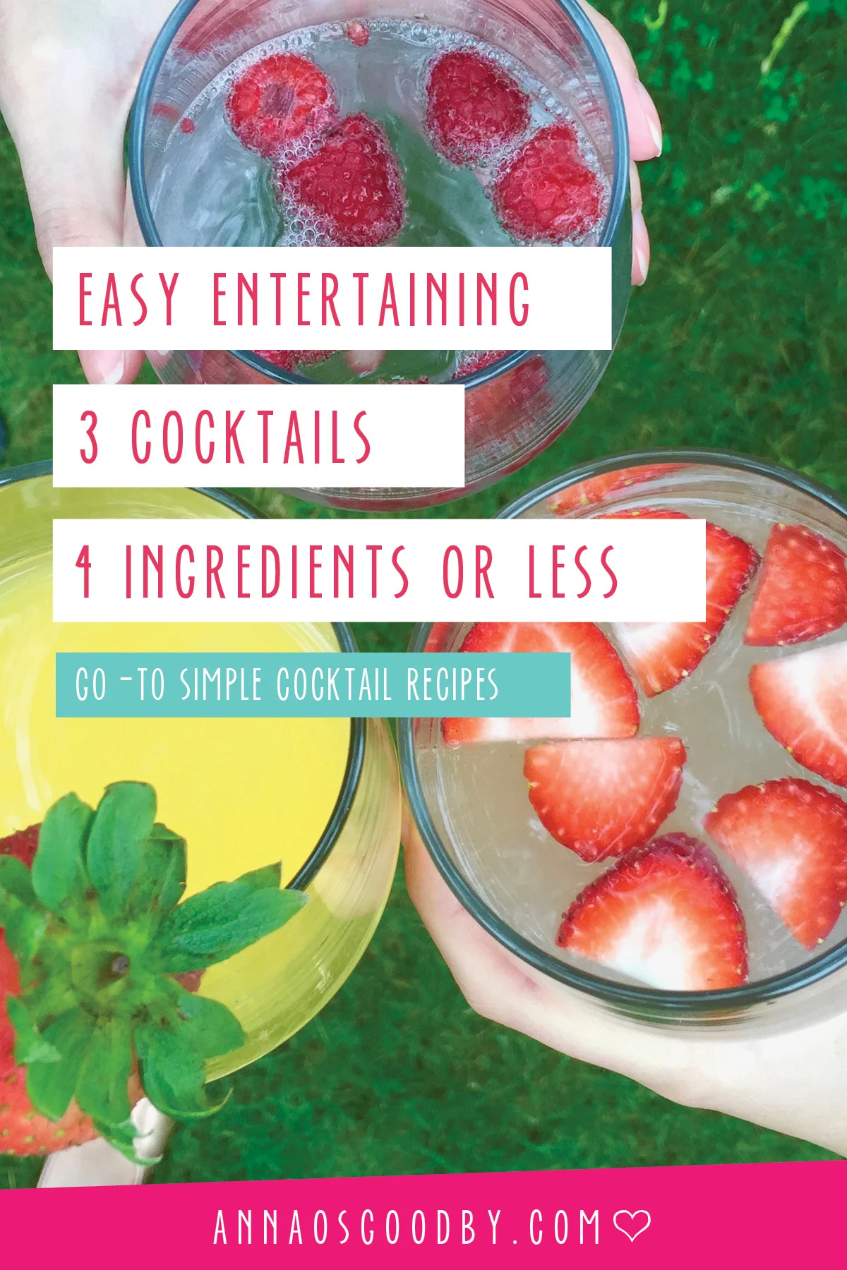Easy Entertaining :: 3 Simple Cocktails — Anna Osgoodby Life + Biz ...