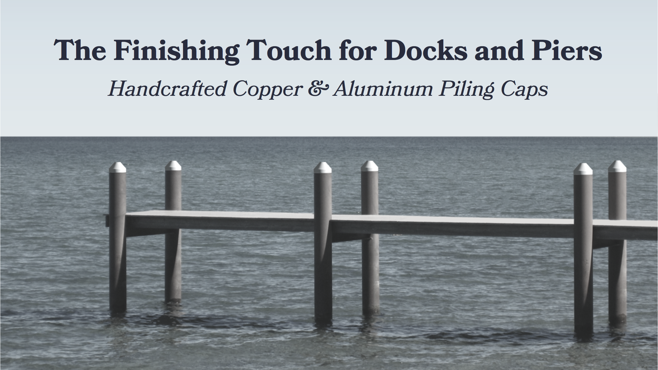 Willy's Metal Piling Caps - Handcrafted Copper and Aluminum Piling Caps ...