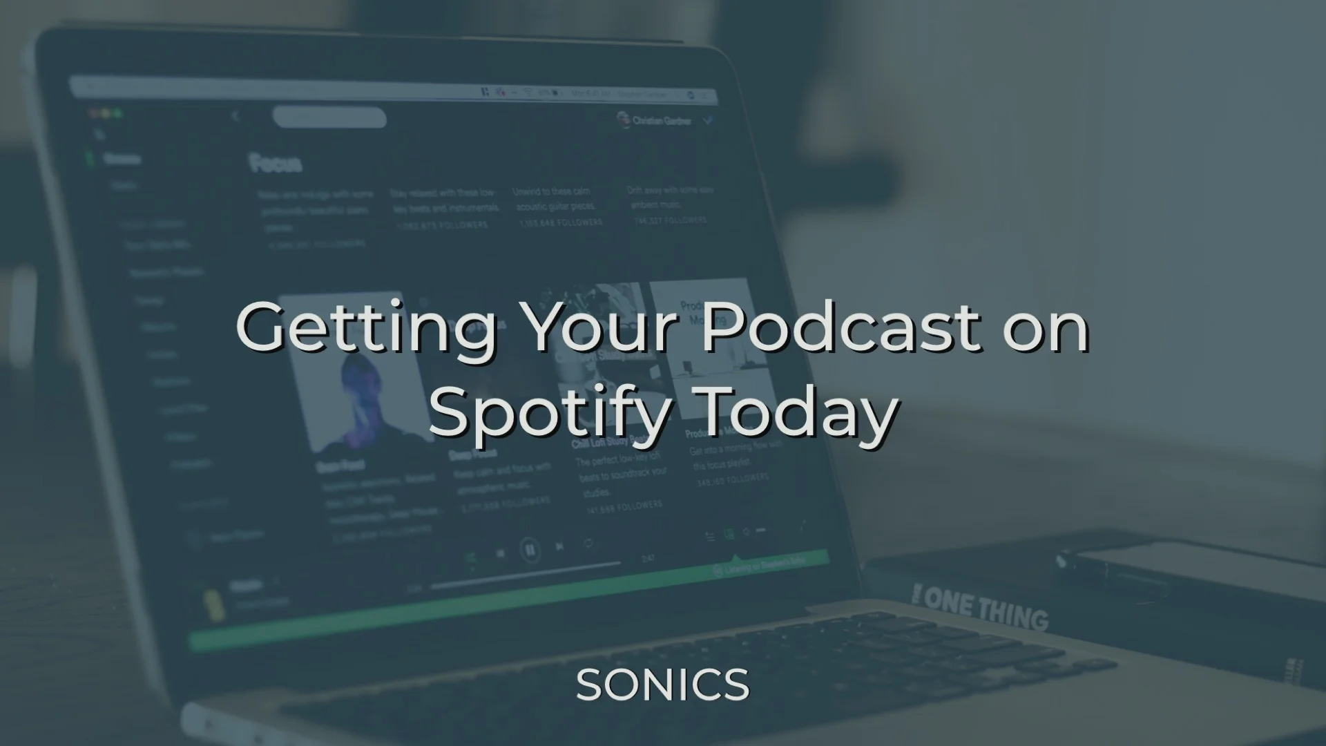 Getting Your Podcast on Spotify Today — Sonics Podcasts