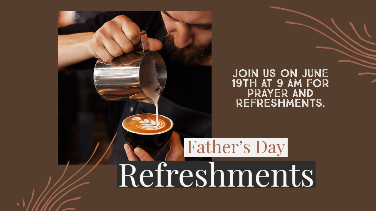 Father's Day Refreshments — GracePoint
