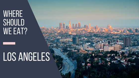 Where Should We Eat: LA — Jessi Haggerty Nutrition & Movement Therapy