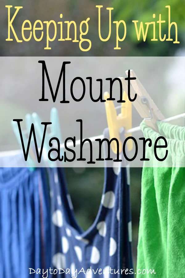 Keeping up with Mount Washmore — Day to Day Adventures