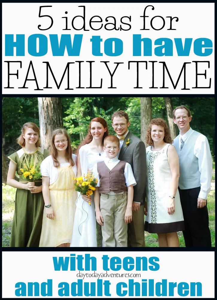 5 ideas for HOW to have family time with teens and adult children — Day ...