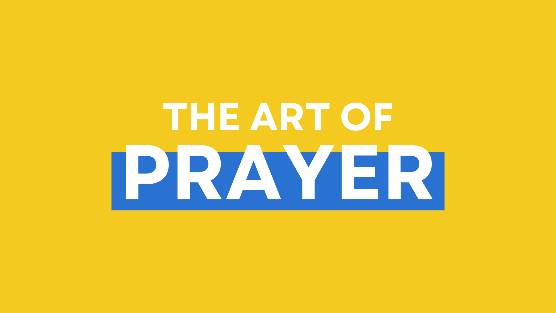 The Art of Prayer — Bellevue Christian Church