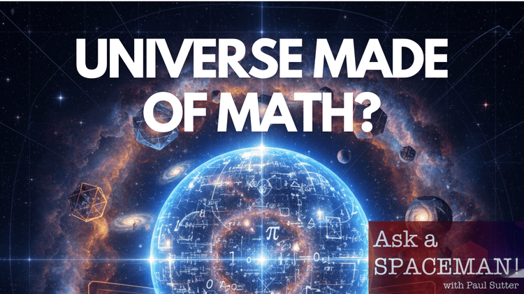 AaS! 266: Is the Universe Made of Math? — Paul M. Sutter