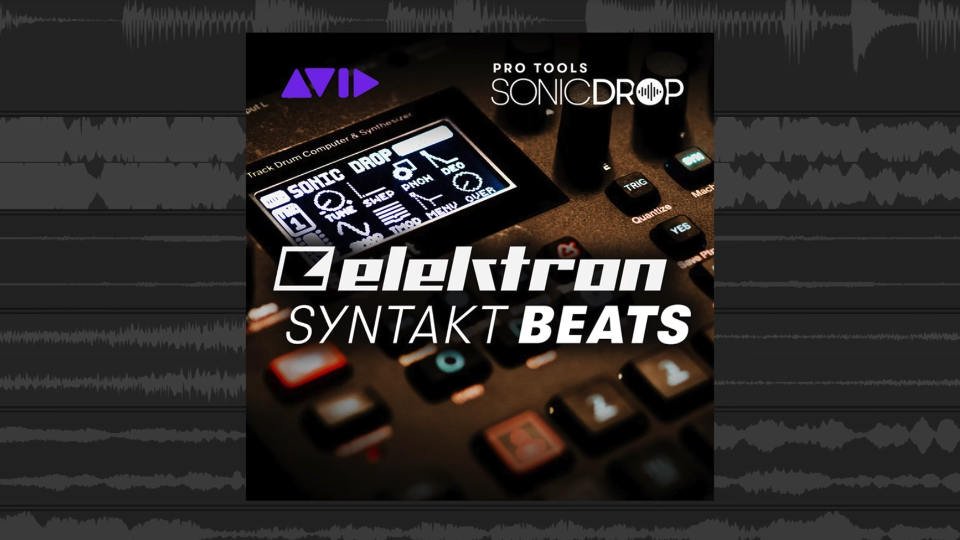 Pro Tools Sonic Drop - Elektron Syntakt Beats | Audio Production: News ...