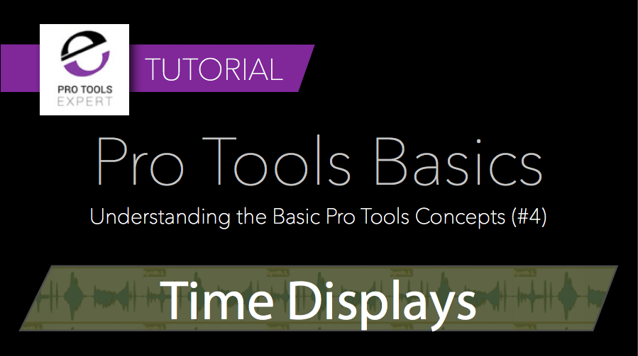 Pro Tools Basics - Time Displays | Pro Tools - The leading website for ...