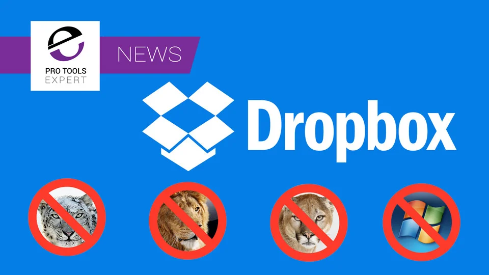 Dropbox Dropping Support For Older Operating Systems | Pro Tools - The ...