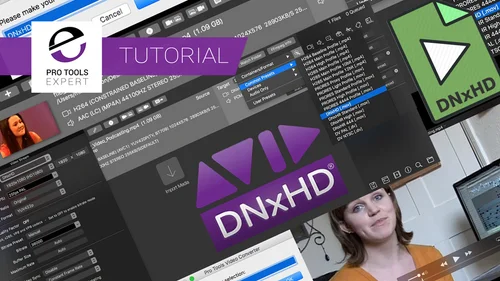7 Ways To Convert Video To Avid DNxHD For Pro Tools | Pro Tools - The ...