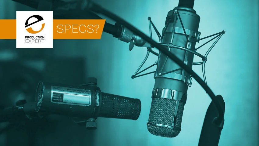 Microphone Specifications Explained | Production Expert