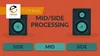 Mid-Side Processing With Plugins - Free Tutorial | Production Expert