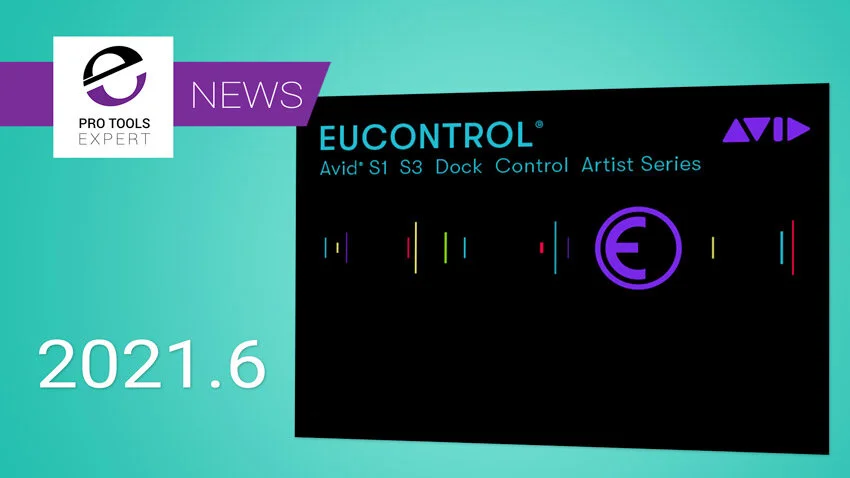 Avid EUCON 2021.6 Released - Custom Knob Assignments And More | Pro Tools - The leading website ...