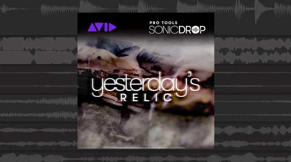 Pro Tools Sonic Drop - PlayCell Yesterday's Relic | Production Expert