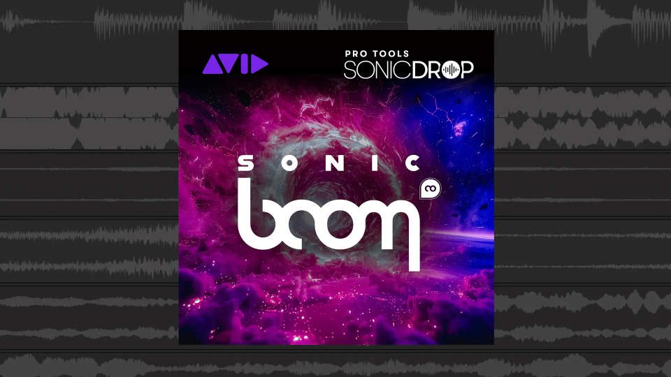 Pro Tools Sonic Drop - Sonic Boom | Production Expert