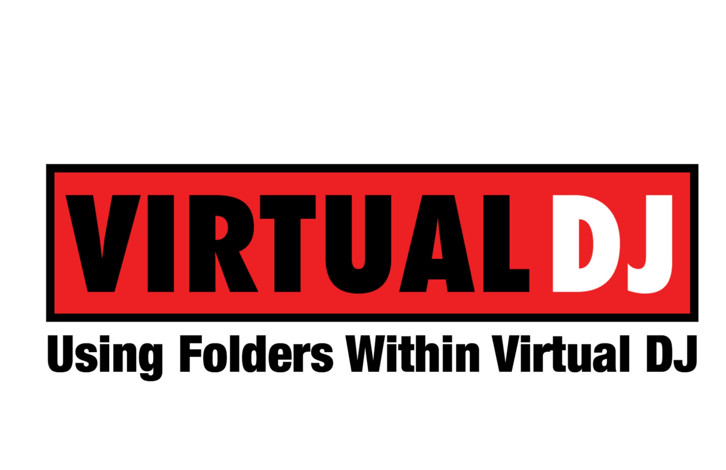 Using Folders Within Virtual DJ - Tips & Tricks — DJ Kanoya Productions ... Using Folders Within Virtual DJ - Tips & Tricks — DJ Kanoya Productions ...