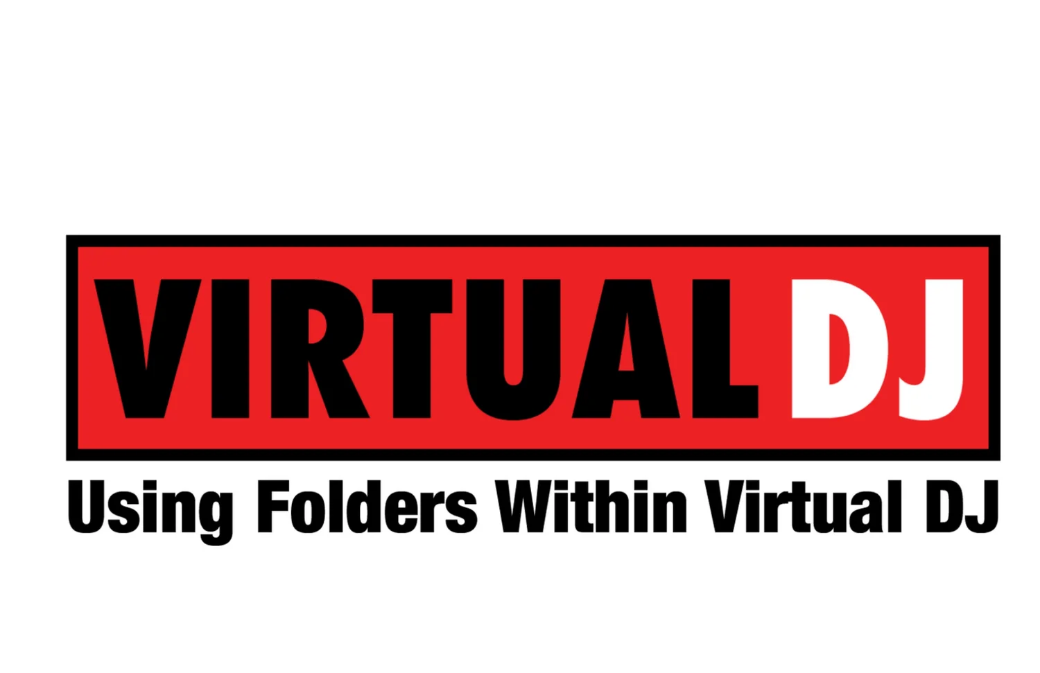 Using Folders Within Virtual DJ - Tips & Tricks — DJ Kanoya San Diego ...