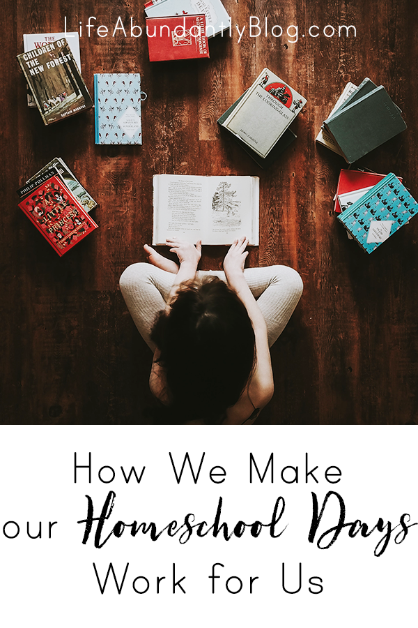 Making Our Homeschool Days Work for Us (A Day in the Life) — Life ...