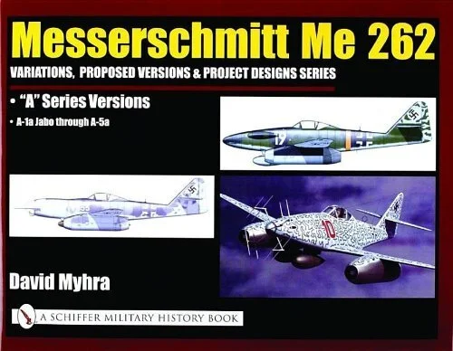Messerschmitt Me 262: Variations, Proposed Versions & Project Designs ...