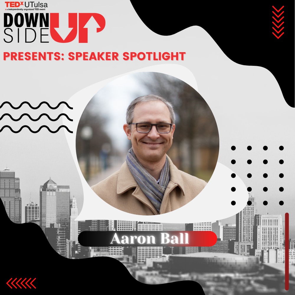SPEAKER SPOTLIGHT: Aaron Ball - ROCKS & HUMAN PROGRESS — TEDxUTulsa