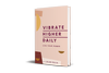 Vibrate Higher Daily