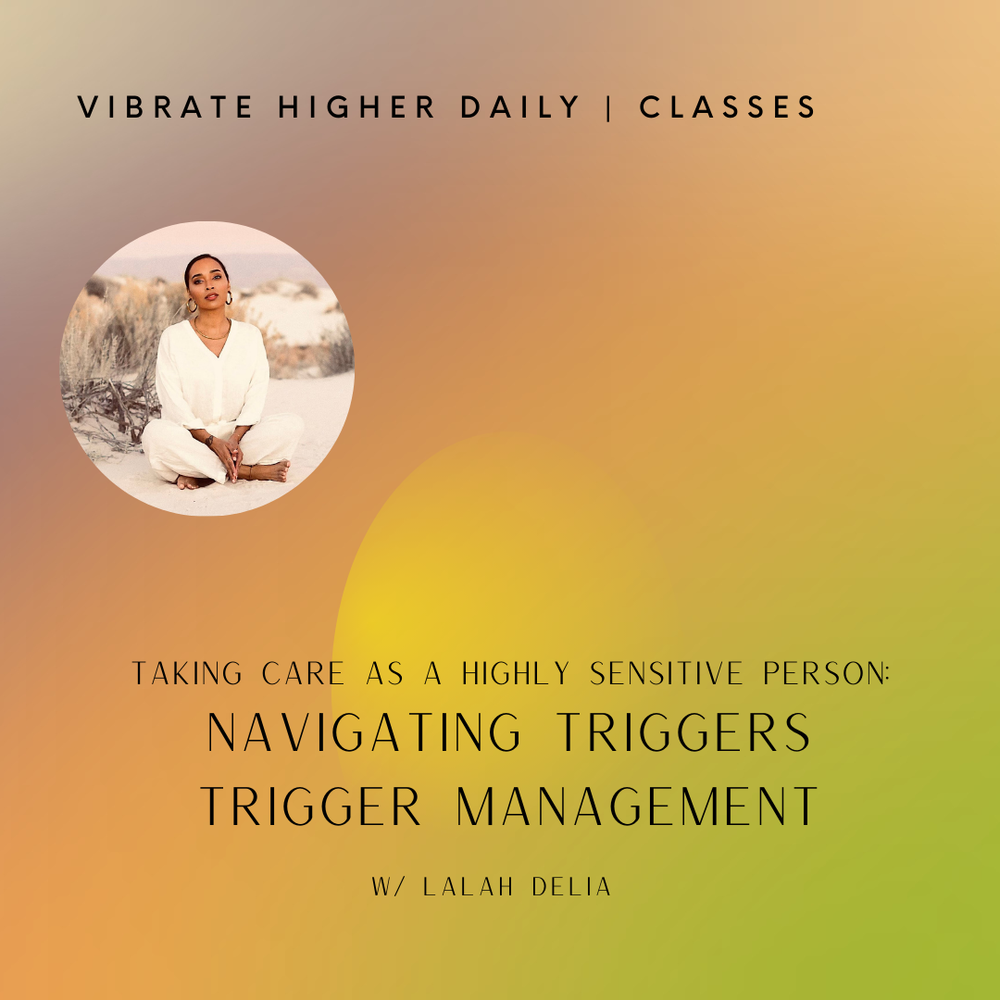 Taking Care As A Highly Sensitive Person: Navigating Triggers Trigger ...