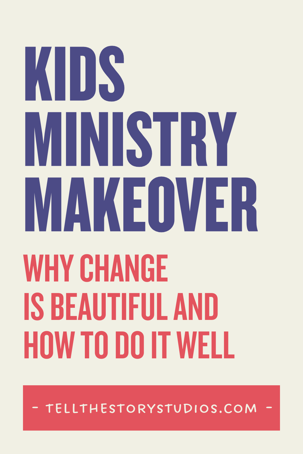 Kids Ministry Makeover: Why Change is Beautiful and How to Do It Well ...