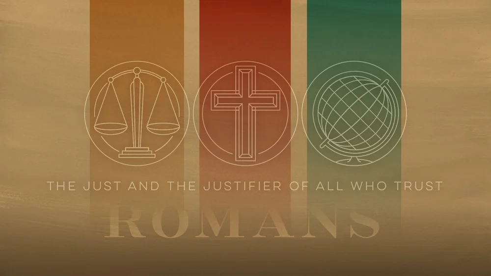 Romans: The Just and the Justifier for All Who Trust — Iron Works ...