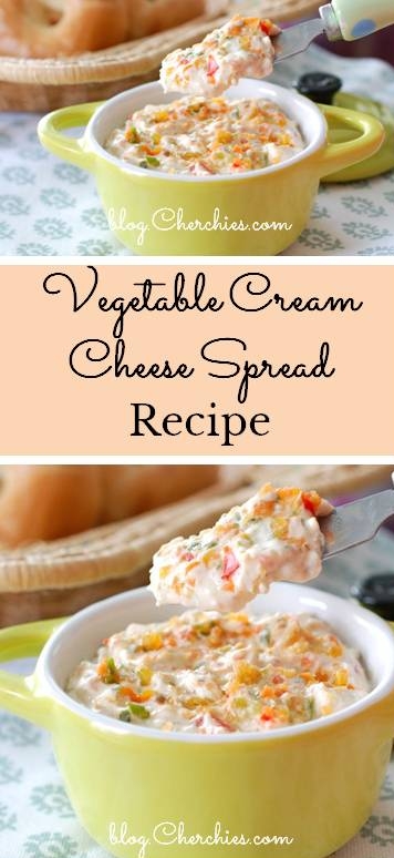 Vegetable Cream Cheese Spread Recipe — Cherchies Blog