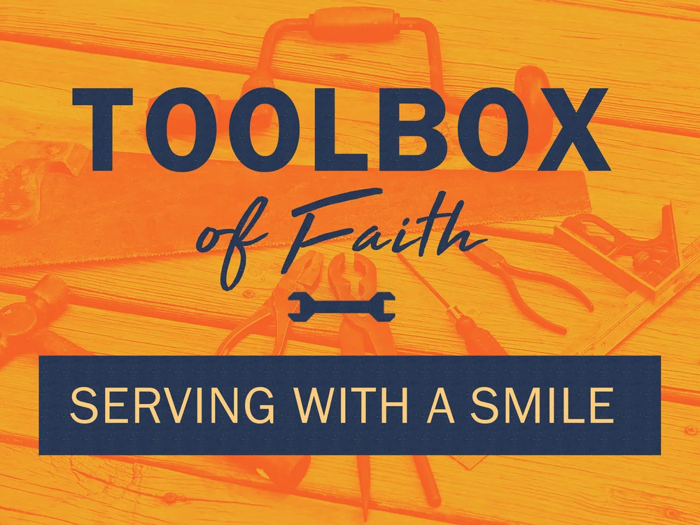 Toolbox of Faith: Serving with a Smile — SaintLukeDevon.org