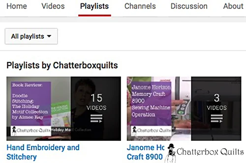 Youtube: Channel, Videos and Playlists, oh my! — Chatterbox Quilts