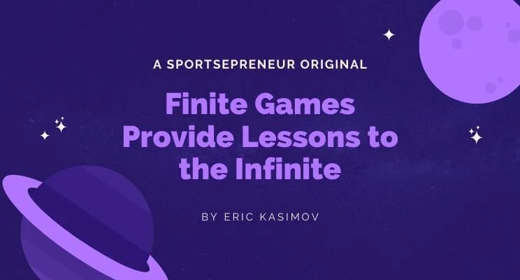 Finite Games Provide Lessons to the Infinite — Eric Kasimov