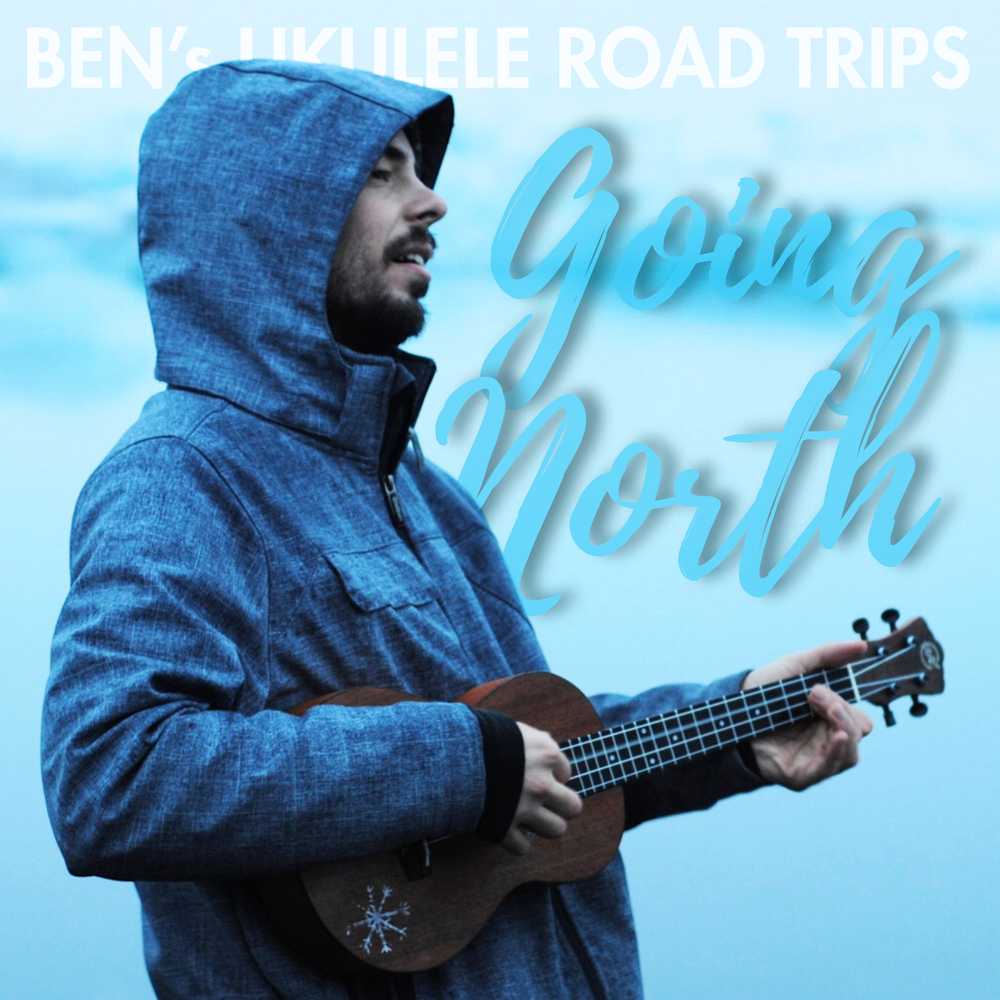 GOING NORTH - Album — Ukulele Road Trips