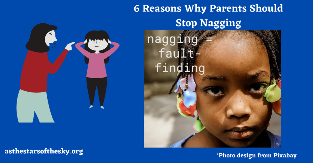 6 Reasons Why Parents Should Stop Nagging - As the Stars of the Sky ...
