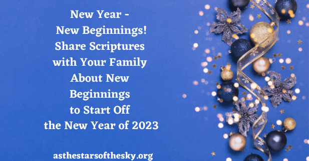 New Year – New Beginnings! Share Scriptures with Your Family About New ...