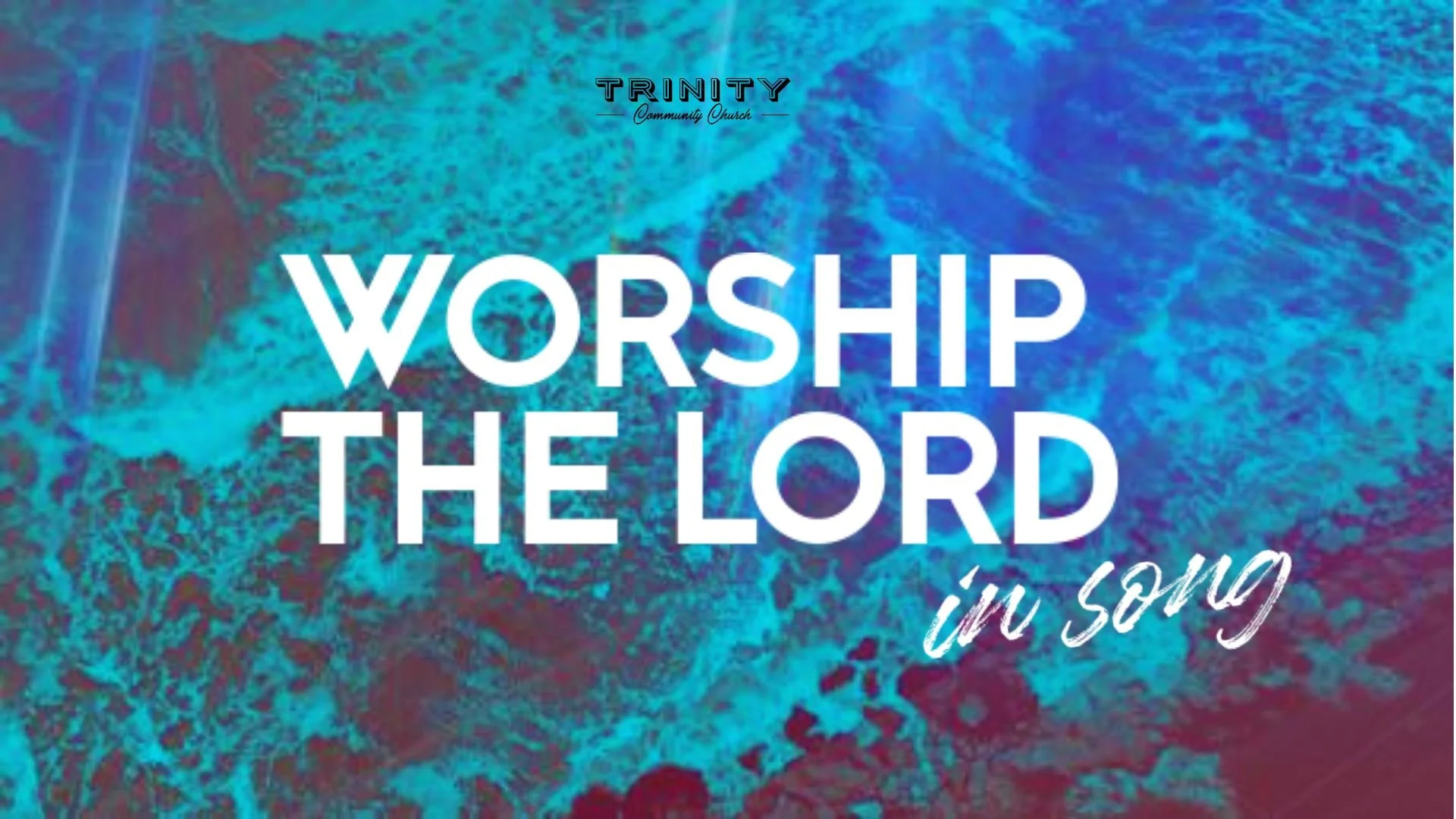 Worship — Trinity Community Church